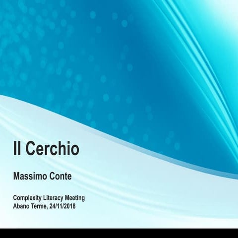 Il Cerchio - Al Complexity Literacy Meeting le slides del libro presentato da Massimo Conte | PPT