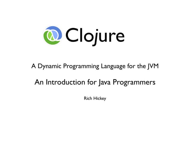 Clojure - An Introduction for Java Programmers | PPT Clojure - An Introduction for Java Programmers | PPT