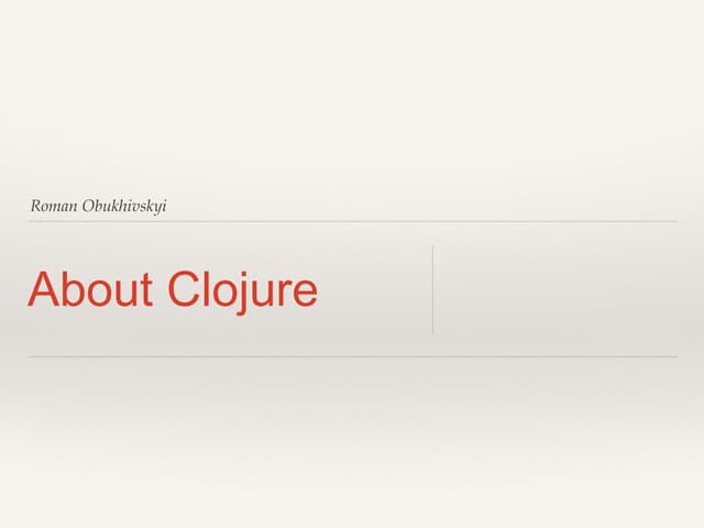 Introduction to Clojure - EDGE Lviv | PPT Introduction to Clojure - EDGE Lviv | PPT