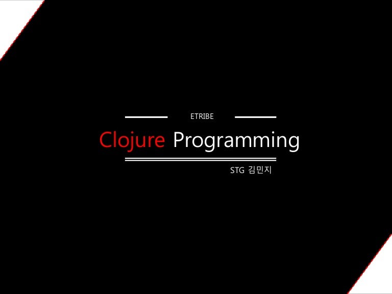 Clojure programming-김민지 Clojure programming-김민지