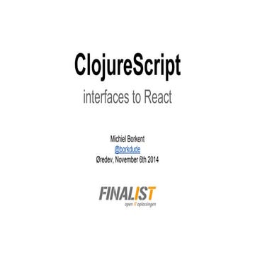Clojurescript Interfaces To React Ppt 9089