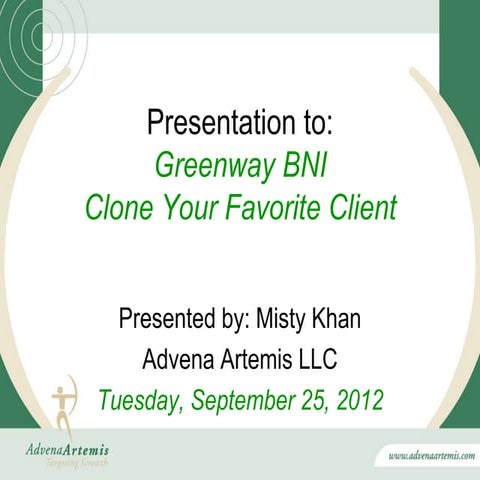 Clone Your Favorite Client Presentation to BNI Greenway | PPT