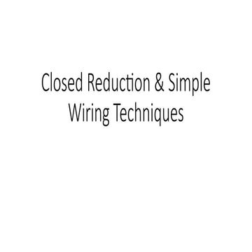 Closed Reduction & Simple Wiring Techniques.pptx