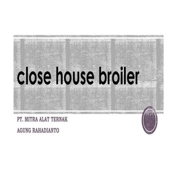 close house broiler introduction and guideline | PPTX