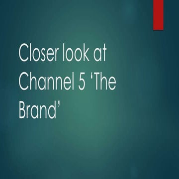 Closer look at channel 5 ‘the brand | PPTX