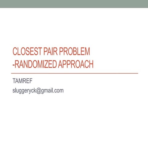 Closest Pair Problem With Randomization Ppt