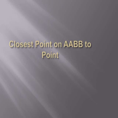 Closest point to aabb | PPT