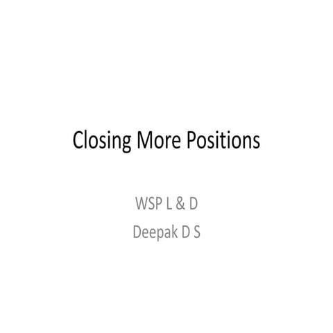 Closing more positions | PPTX