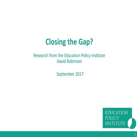 Closing the gap - Education Policy Institute | PPTX