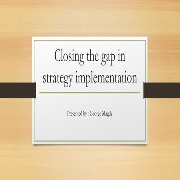 Closing the gap in strategy implementation | PPTX