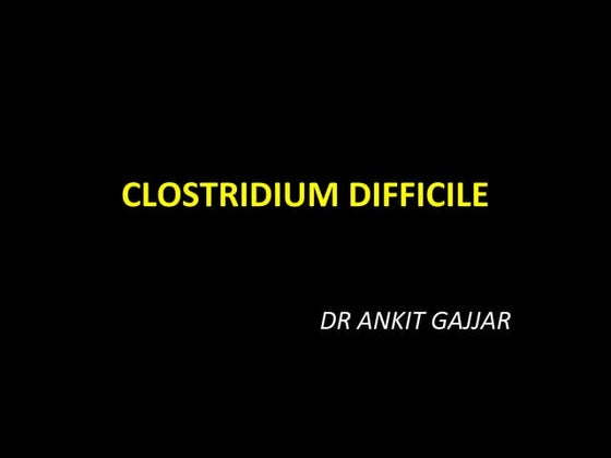 Clostridium difficile powerpoint presentation | PPTX