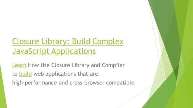 Closure Library Build Complex Javascript Applications Ppt 9420