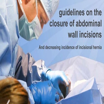 Guidelines on closure of laparotomy and prevention of incisional hernia ...
