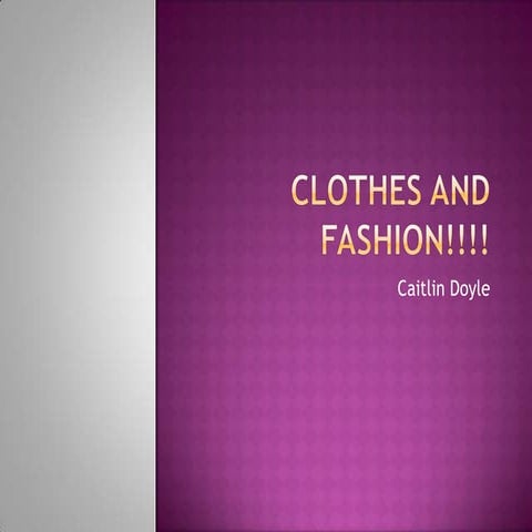 Clothes and fashion!!!! | PPT