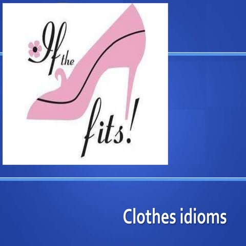 Clothes idioms | PPTX