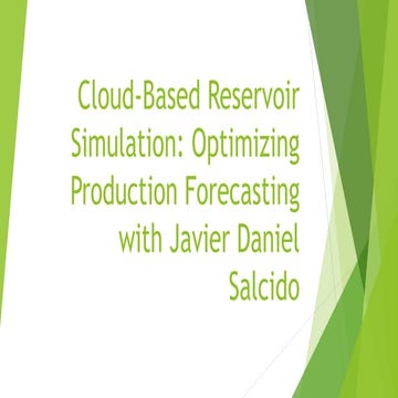 Cloud Based Reservoir Simulation Optimizing Production Forecasting With Javier Daniel Salcido Pdf