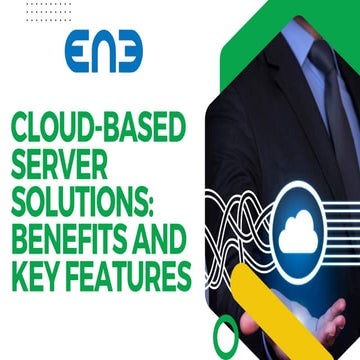 Cloud-Based Server Solutions Benefits and Key Features.pdf