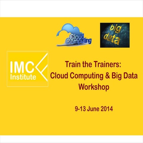Train the Trainers: Cloud Computing & Big Data Workshop | PPT