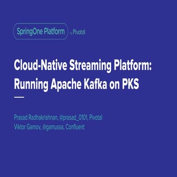 Cloud Native Streaming Platform Running Apache Kafka On Pks Pivotal Container Service Ppt