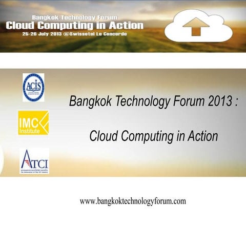 Bangkok Technology Forum 2013 : Cloud Computing in Action | PPT