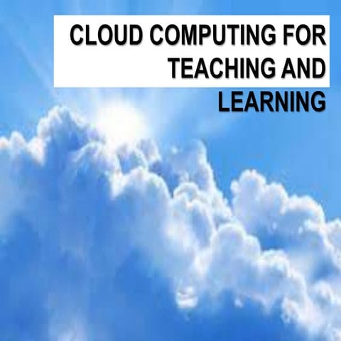 Cloud Computing for Teaching & Learning | PPT