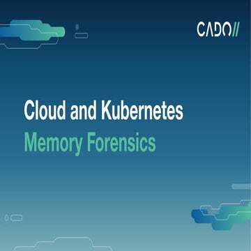 Cloud and Kubernetes Memory Forensics webinar.pdf
