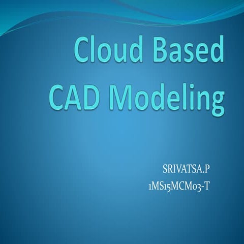 Cloud based cad modeling | PPTX