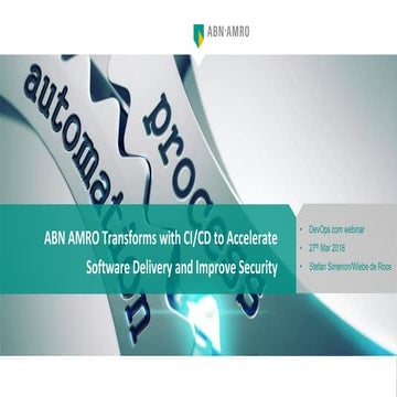 Transforming CI/CD at ABN AMRO to Accelerate Software Delivery and ...