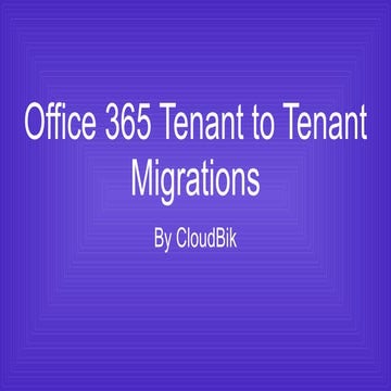 CloudBik's Easy Guide to Office 365 Tenant to Tenant Migration | PPTX