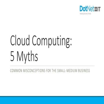 Cloud computing: 5 myths | PPT