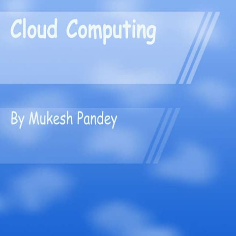 Cloud Computing By Mukesh Pandey Ppt