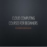 CLOUD COMPUTING COURSES FOR BEGINNERS.pptx