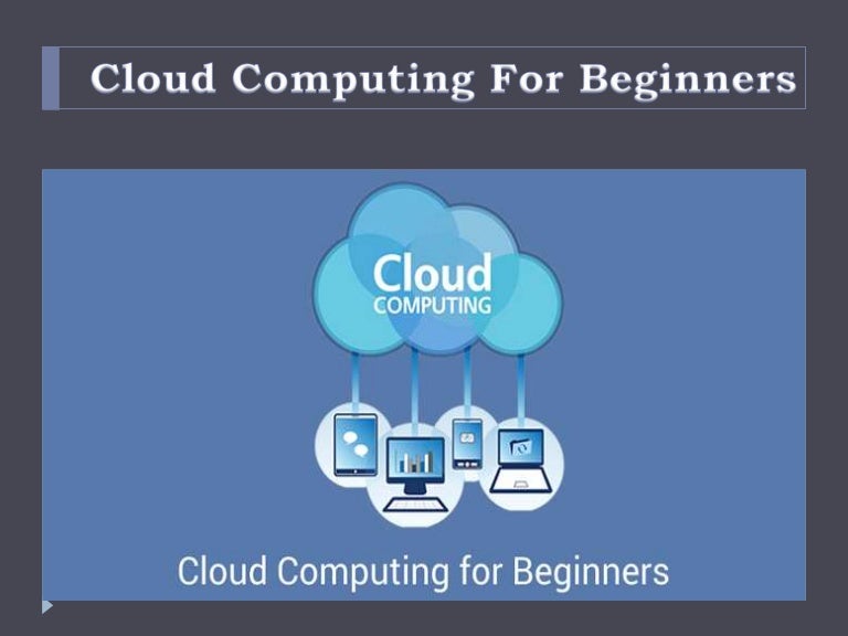 Cloud Computing For Beginners
