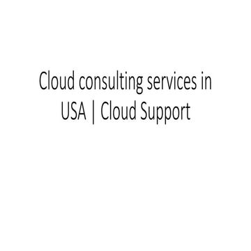 Cloud consulting services in USA | Cloud support | Cloud Services | PPTX