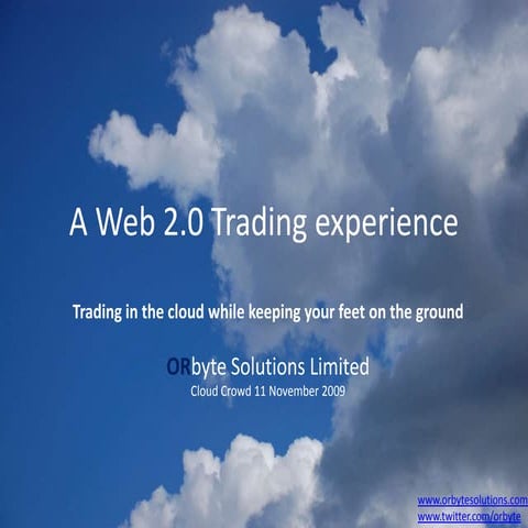 ORbyte Trade 2.0 - Cloud Crowd 2009 | PPTX