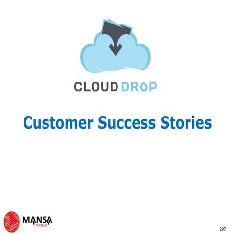 Cloud Drop Customer Success Stories | PPT | Cloud Computing | Internet