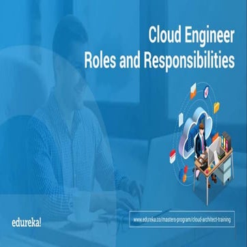 Cloud Engineer Roles and Responsibilities | Edureka | PDF