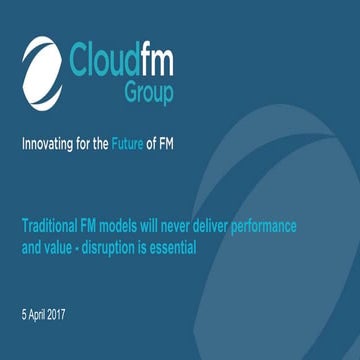 Jeff Dewing MBIFM, Chief Executive Officer - Cloudfm Group | PPTX
