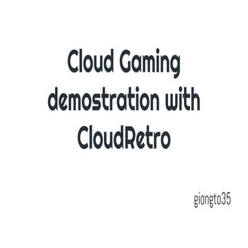 Cloud gaming infrastructure in cloudretro.io