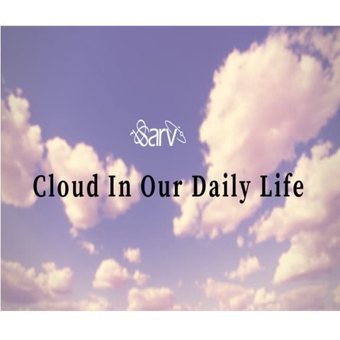 Cloud in Our Daily Life | PPT
