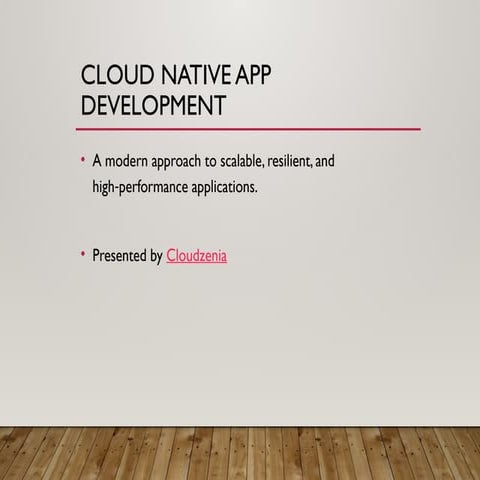 Cloud_Native_App_Development_Cloudzenia_Presentation. | PPTX