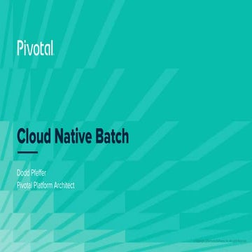 Delivering Cloud Native Batch Solutions Dodd Pfeffer Ppt