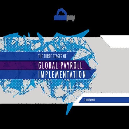 The Three Stages of Global Payroll Implementation | PPT