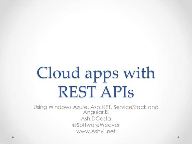 Cloud apps with REST APIs using Windows Azure, Asp.NET, ServiceStack ... Cloud apps with REST APIs using Windows Azure, Asp.NET, ServiceStack ...