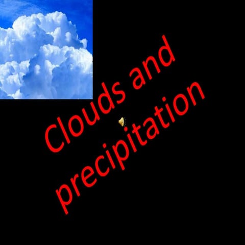 Clouds and precipitation | PPTX