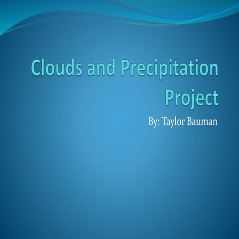 Clouds and precipitation project | PPT