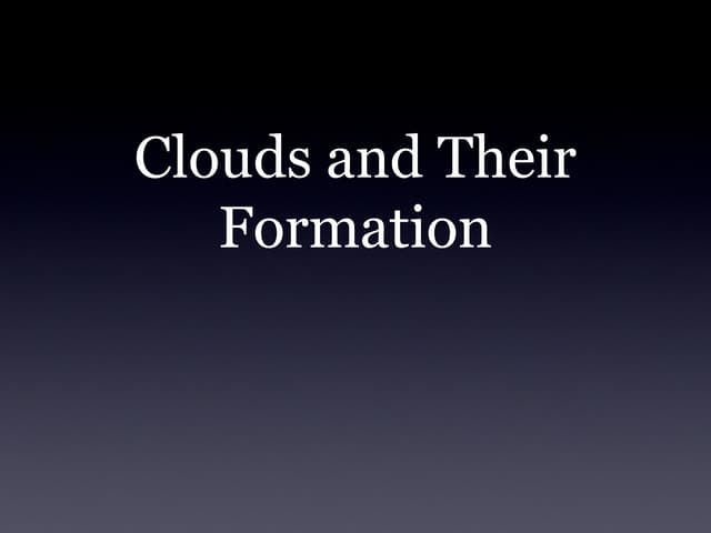 Clouds and cloud_formation | PPTX