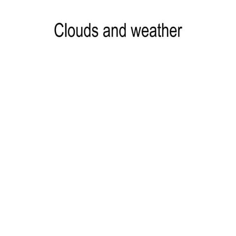 Clouds and weather | PPT