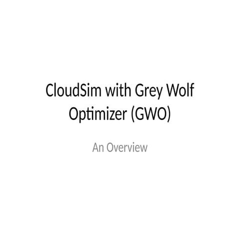 Cloud Simulation with Grey Wolf Optimization.pptx