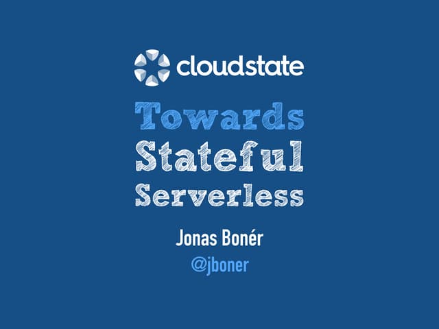 Cloudstate Towards Stateful Serverless Ppt 7649
